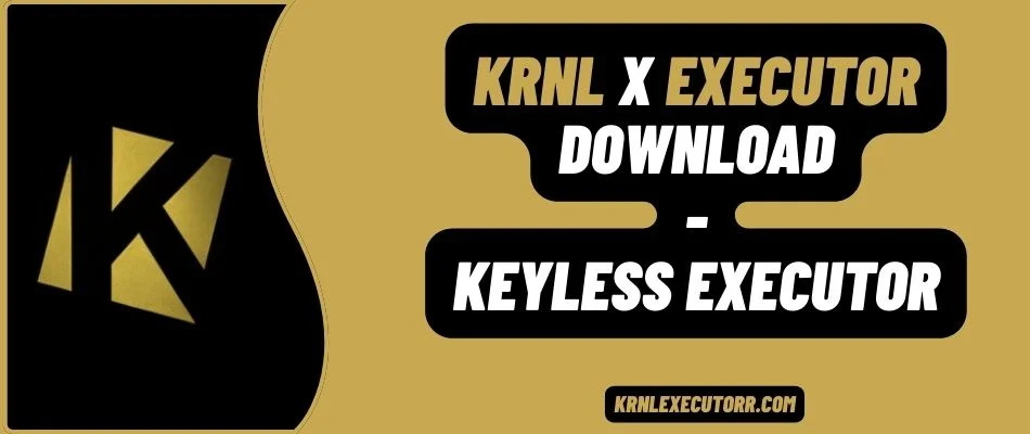 KRNL X - Fast Official Keyless Executor - Download & Install